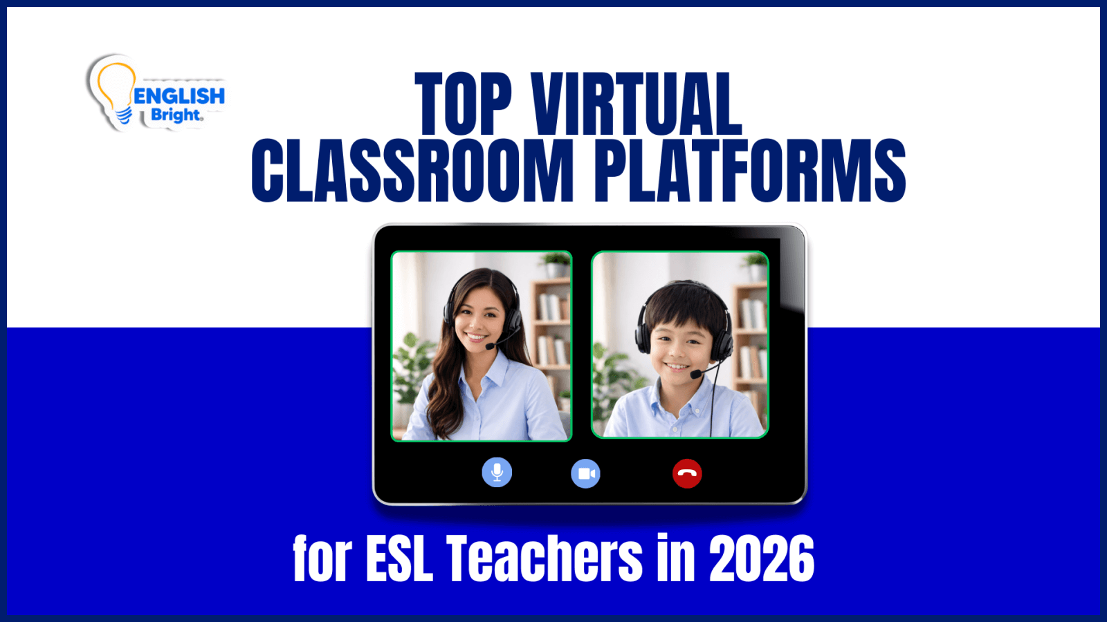 Top Virtual Classroom Platforms for ESL Teachers in 2026